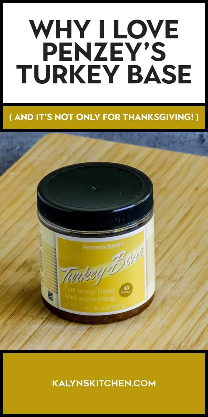 Why I Love Penzey's Turkey Base – Kalyn's Kitchen